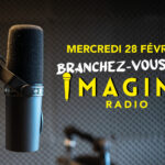 Branchez vous sur Imagine Radio mercredi 28 février 2024 – Corbeil-Essonnes